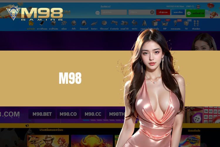 M98 รวมทุกเกมคาสิโน สล็อต กีฬา หวย ครบจบในที่เดียว